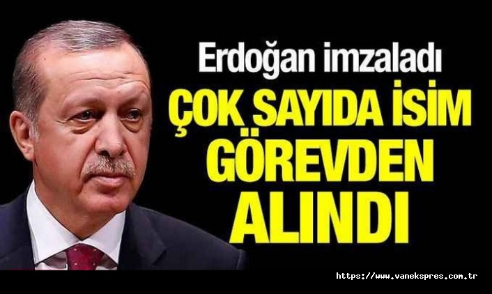 Cumhurbaşkanı Erdoğan imzaladı, Çok sayıda isim görevden alındı - Van ... Cumhurbaşkanı Erdoğan imzaladı, Çok sayıda isim görevden alındı - Van ...