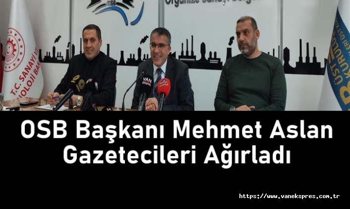 OSB Başkanı Aslan gazetecilerle buluştu - Van Ekspres | Van Haber | Van ... OSB Başkanı Aslan gazetecilerle buluştu - Van Ekspres | Van Haber | Van ...